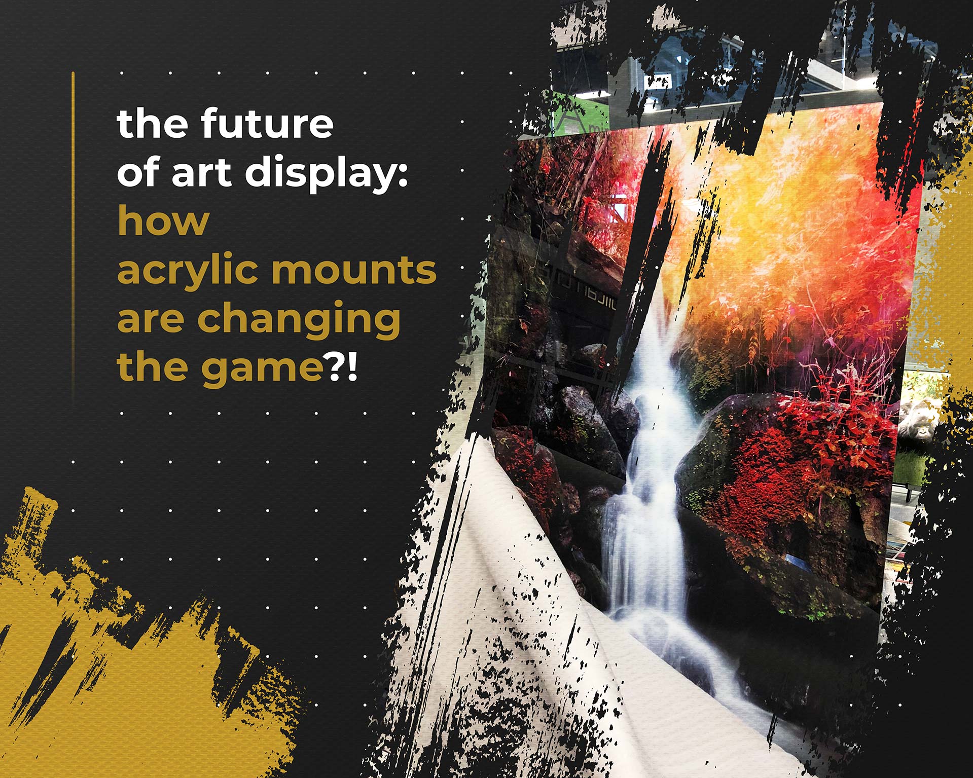 The Future of Art Display: How Acrylic Mounts Are Changing the Game