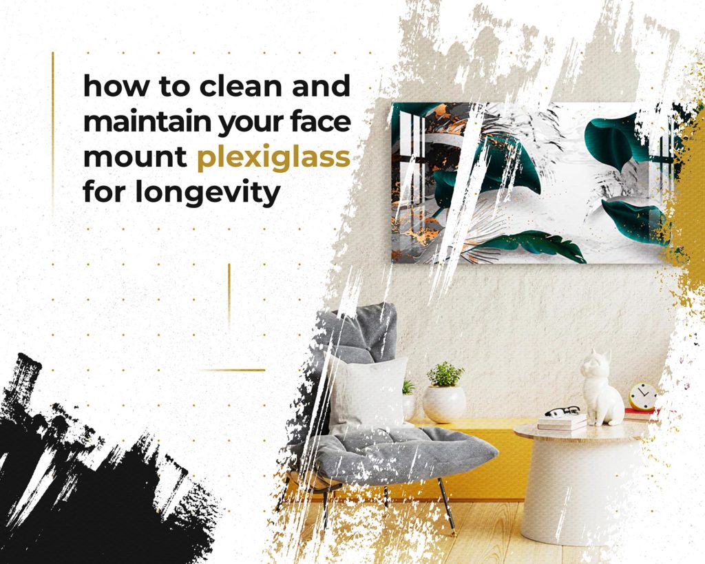 How to Clean and Maintain Your Face Mount Plexiglass for Longevity